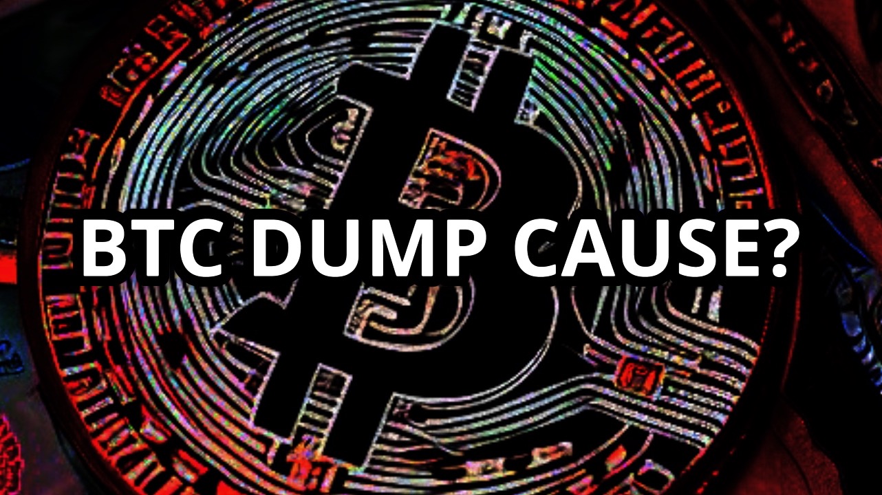What Caused Bitcoin Dump?