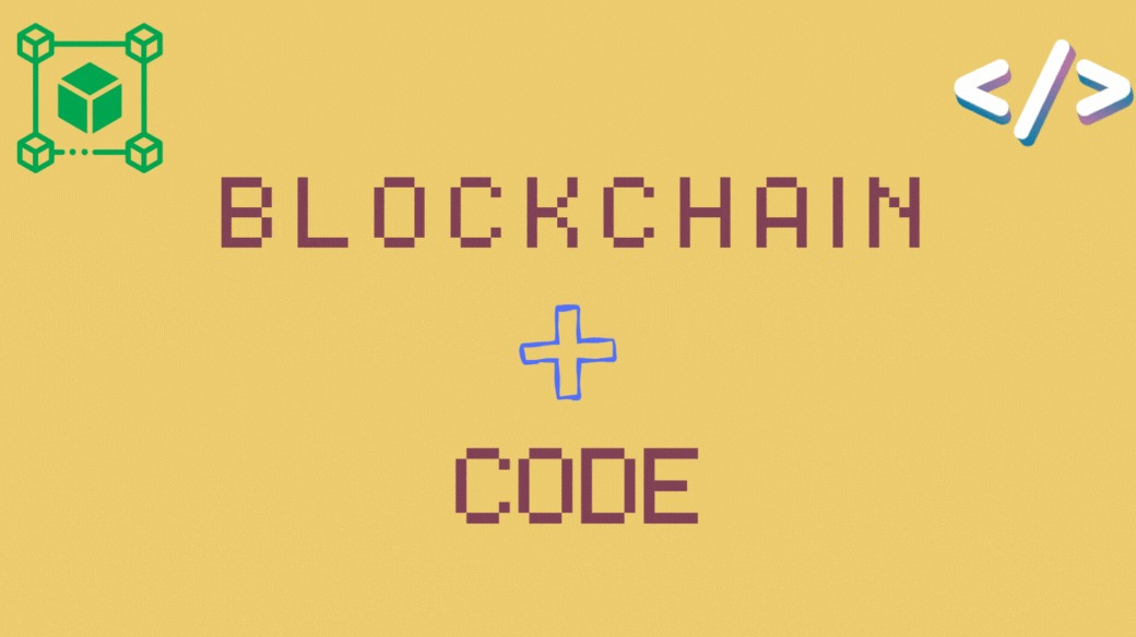 Understanding Blockchain via Code Part 1 of 2