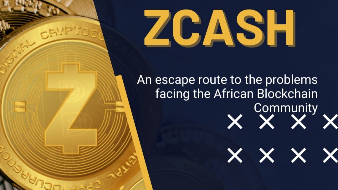 ZCASH, AN ESCAPE ROUTE TO THE MAIN PROBLEMS FACING THE AFRICAN ...