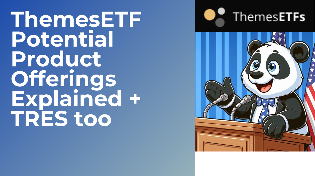 Themes ETFs Explained + $TRES too!