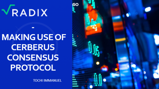Radix - Making Use Of Cerberus Consensus Protocol