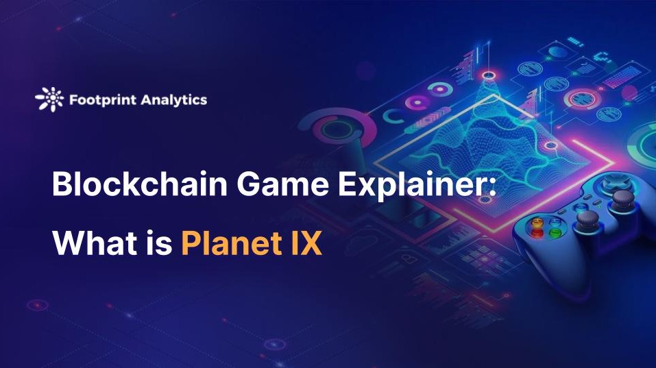 Blockchain Game Explainer: What is Planet IX