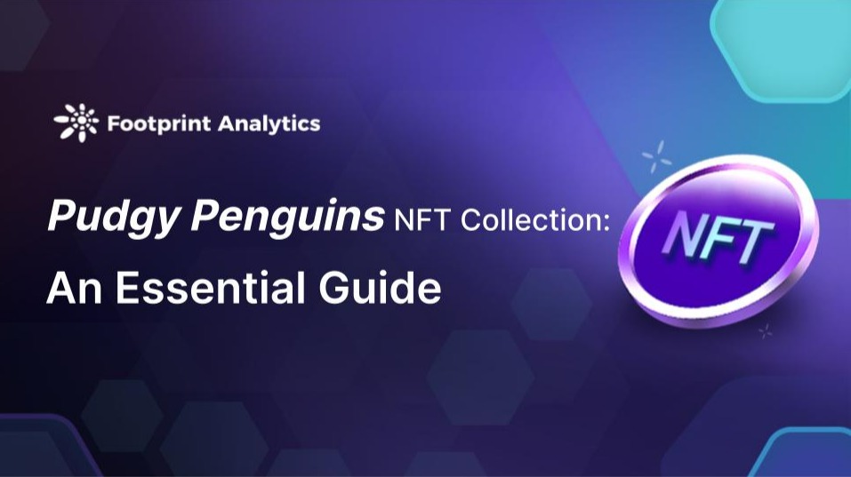 Pudgy Penguins NFT Collection: An Essential Guide