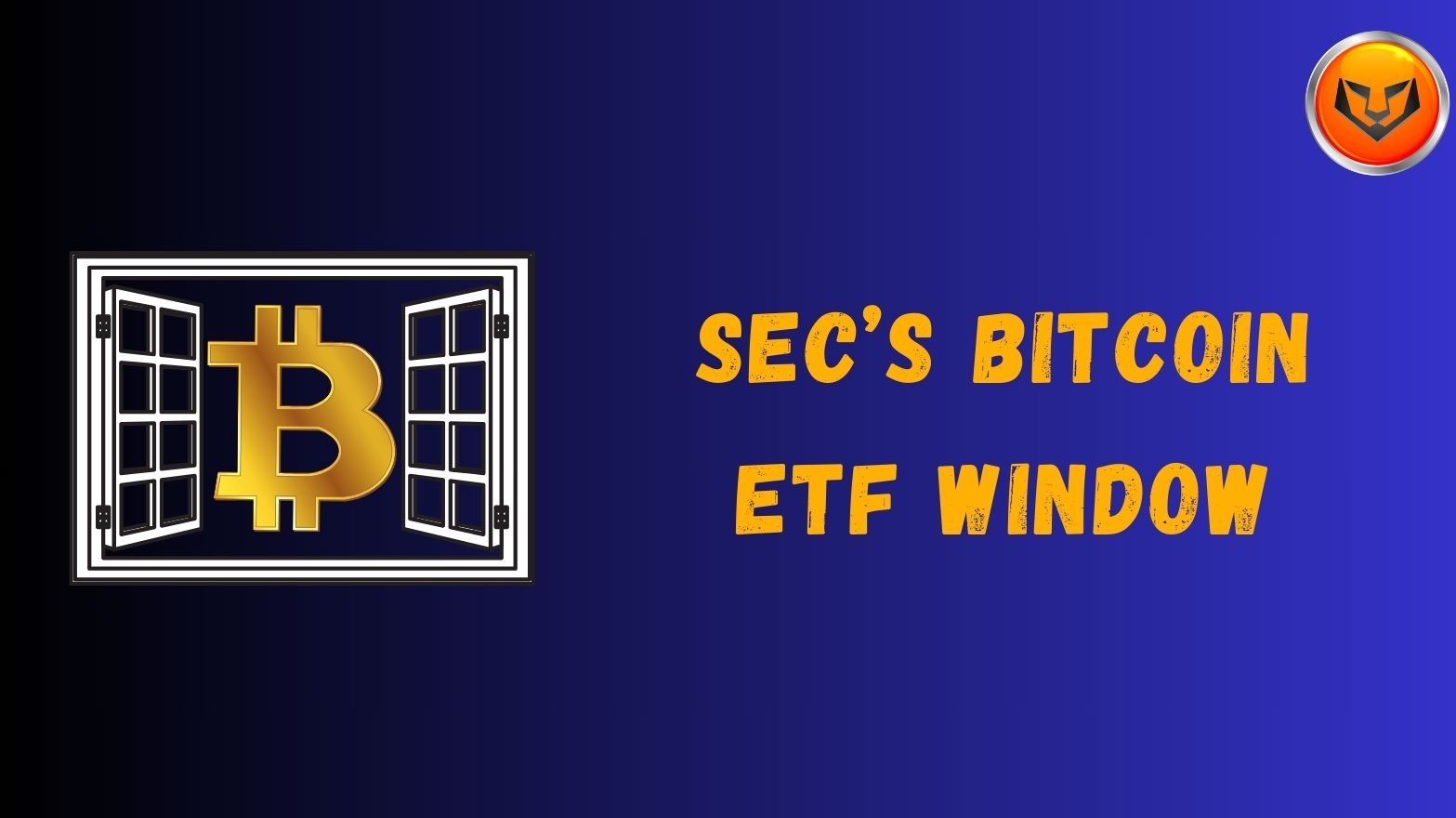 SEC's Bitcoin Window is Open Again