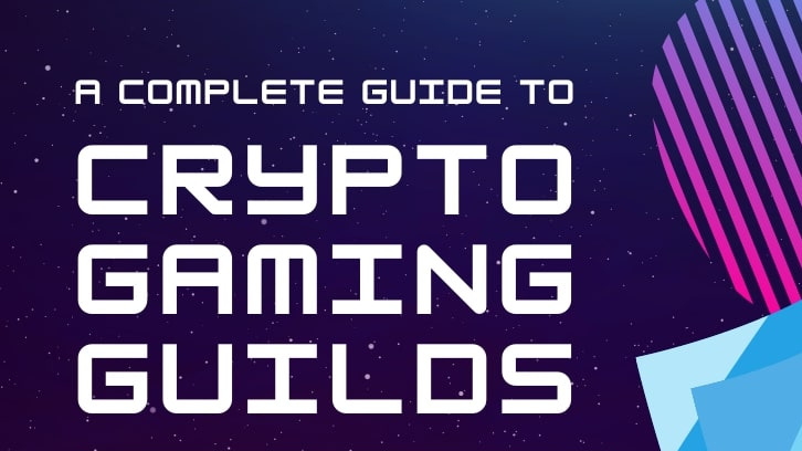 Crypto Gaming Guilds - Something to Learn as a P2P Gamer