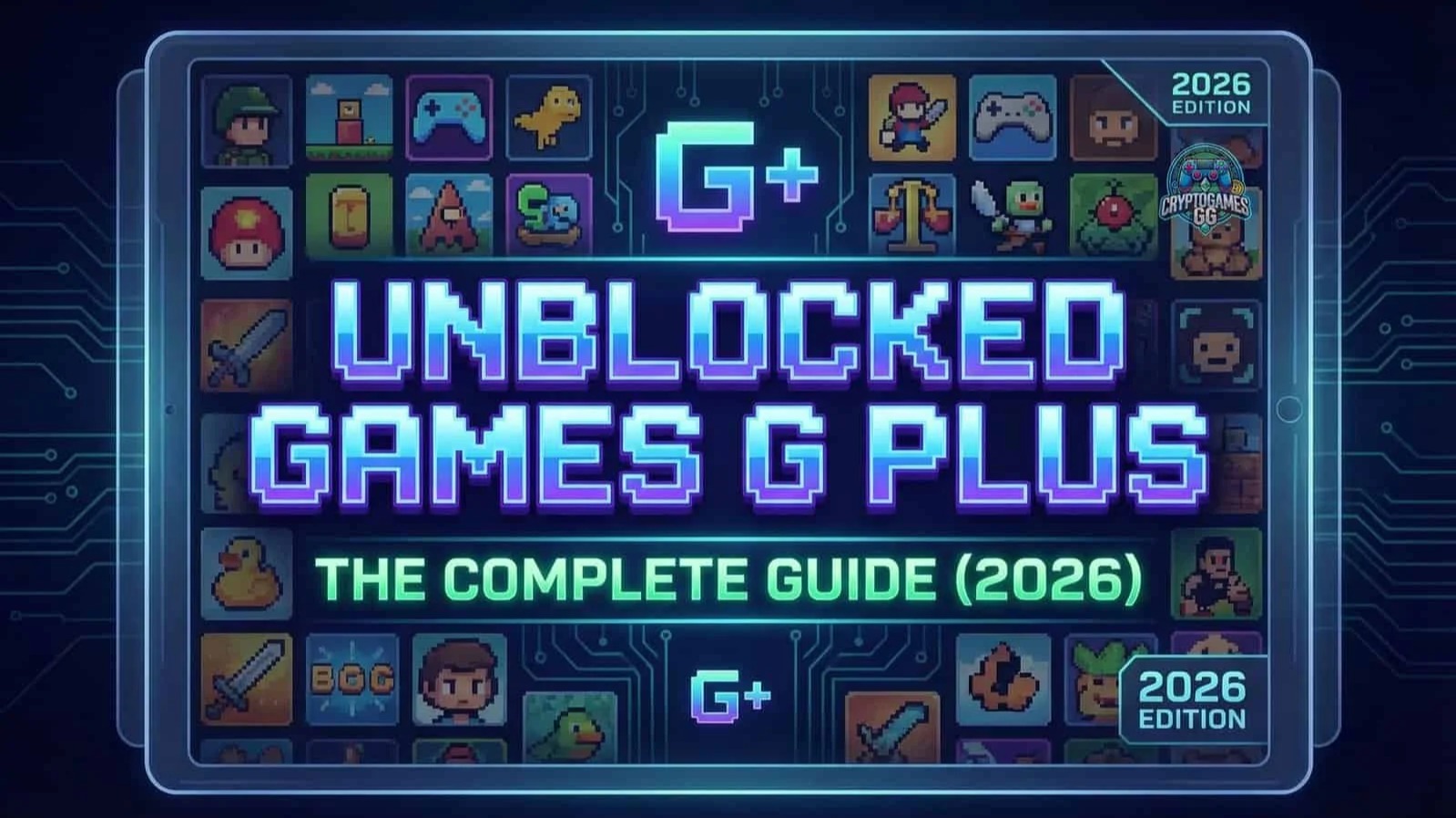 Unblocked Games G Plus: Best Games, How It Works & Alternatives (2026)
