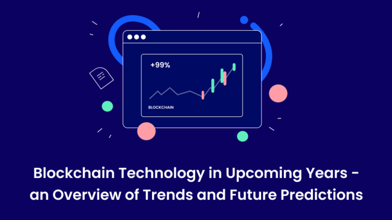 Blockchain Technology in Upcoming Years - an Overview of Trends and ...