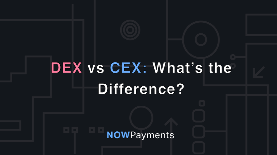 DEX vs CEX: What’s the Difference?