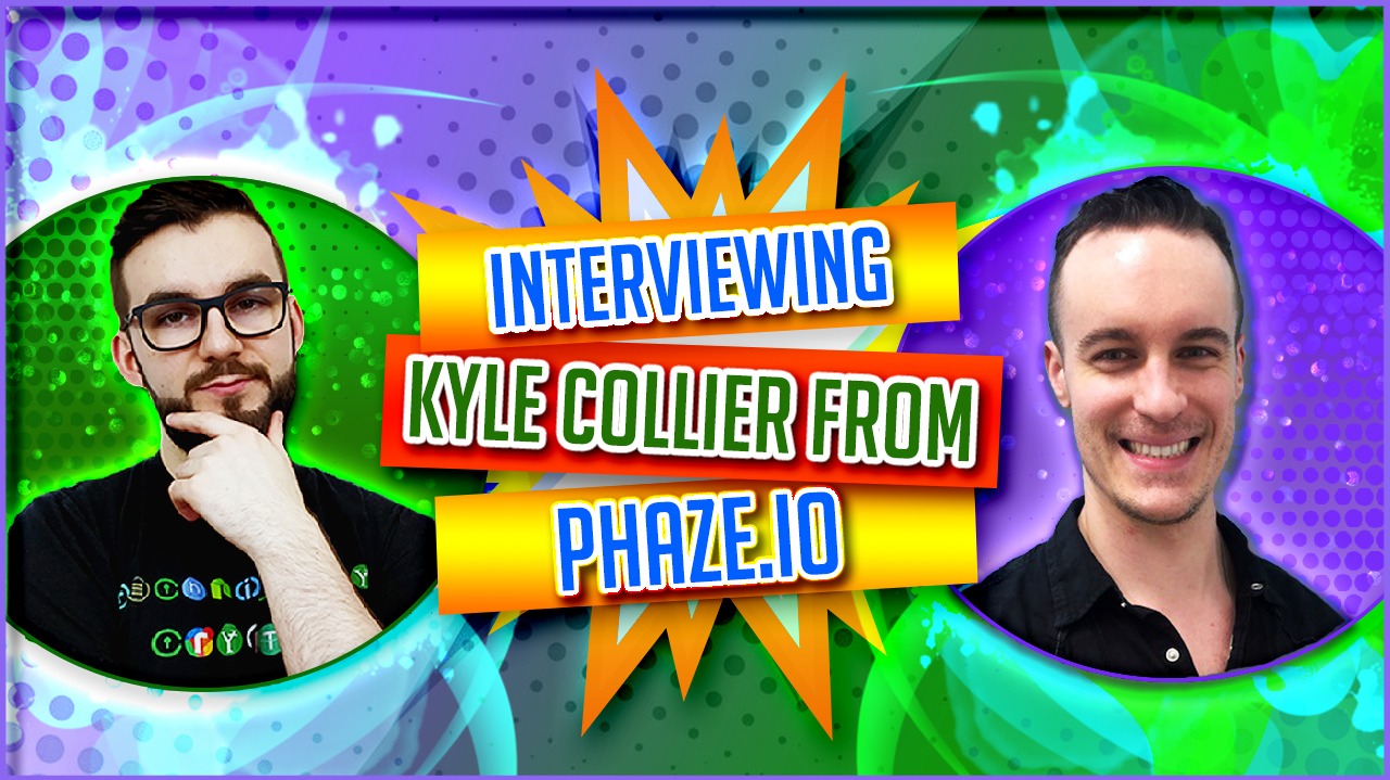 Interviewing Kyle Collier From Phaze.io