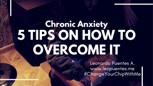 SYMPTOMS OF CHRONIC ANXIETY - 5 TIPS FOR OVERCOMING IT