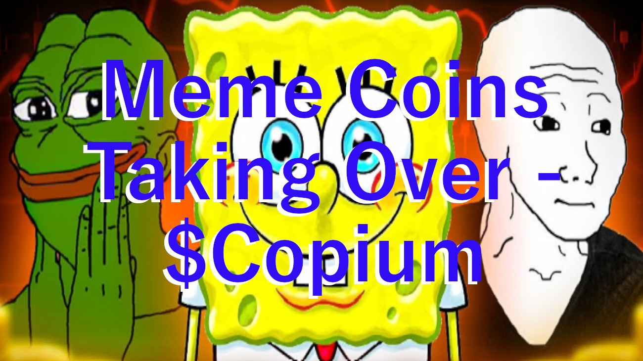 Meme Coins Taking Over - $Copium