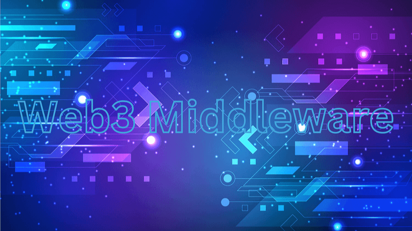 Middleware Web 3.0: ¿Por qué son cruciales las Middleware en la Web 3.0?