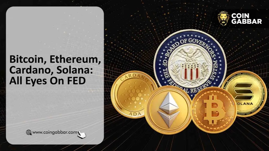 Bitcoin, Ethereum, Cardano & Solana: What’s Next After FOMC?