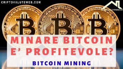Bitcoin Mining: Minare Bitcoin è profittevole?