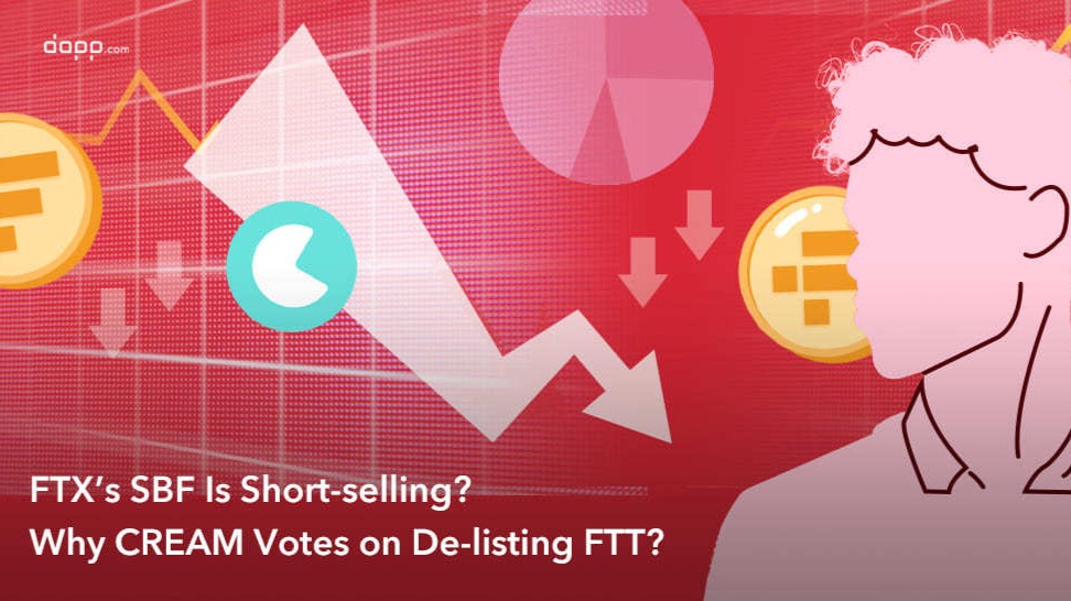 😱FTX’s SBF Is Short-selling? Why CREAM Votes on De-listing FTT?