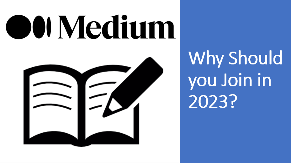 MEDIUM: Why Should you Join it in 2023?