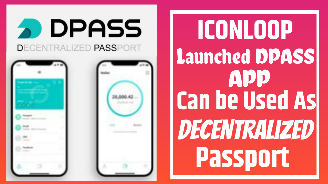 ICONLOOP Launched DPASS App can be Used as Decentralized Passport for ...