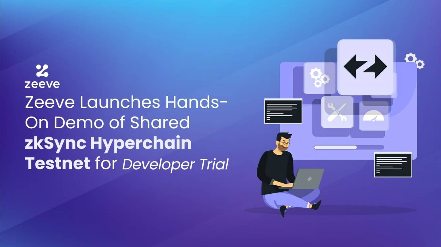 Zeeve Launches Hands-On Demo of Shared zkSync Hyperchain Testnet for ...