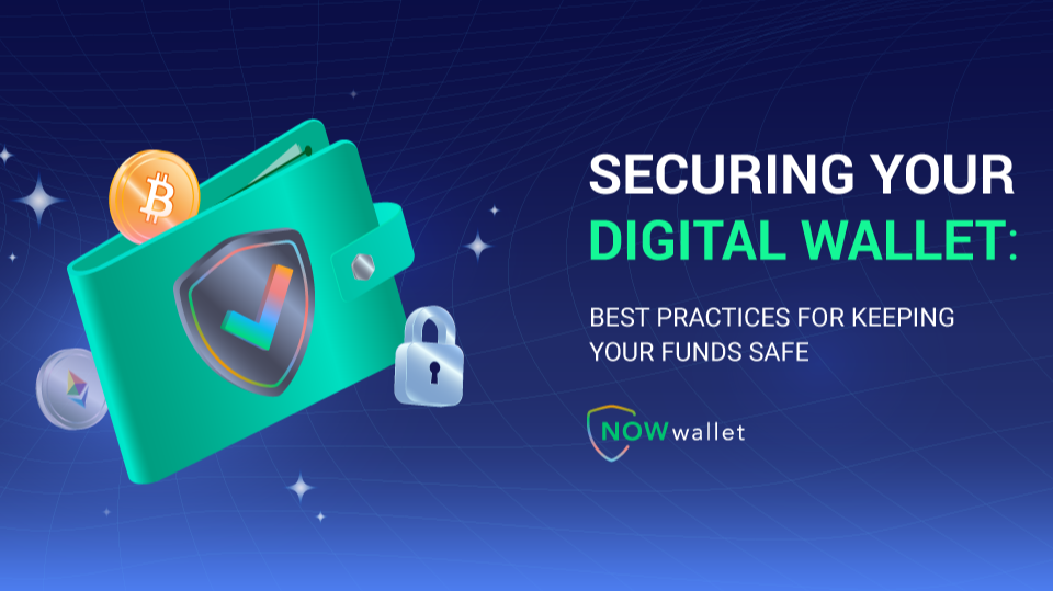 Securing Your Digital Wallet: Best Practices for Keeping Your Funds Safe