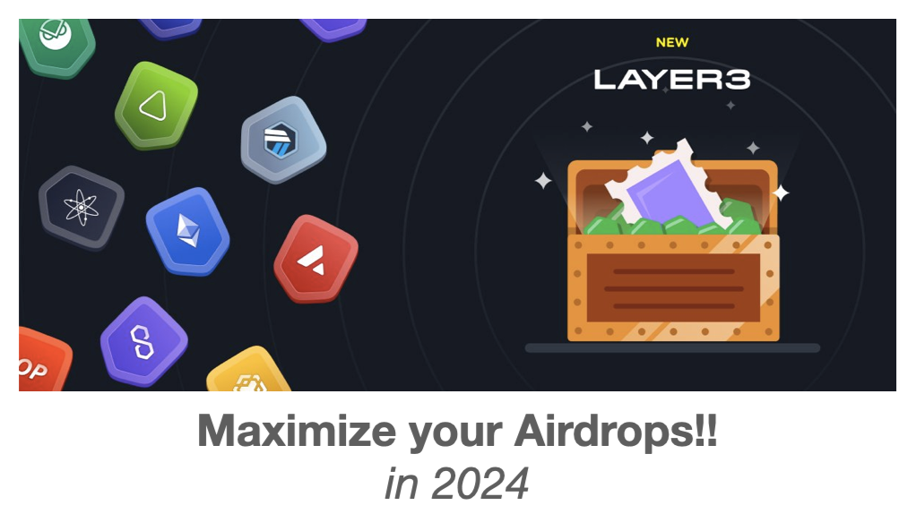 Layer3: Maximize your Airdrops in 2024!