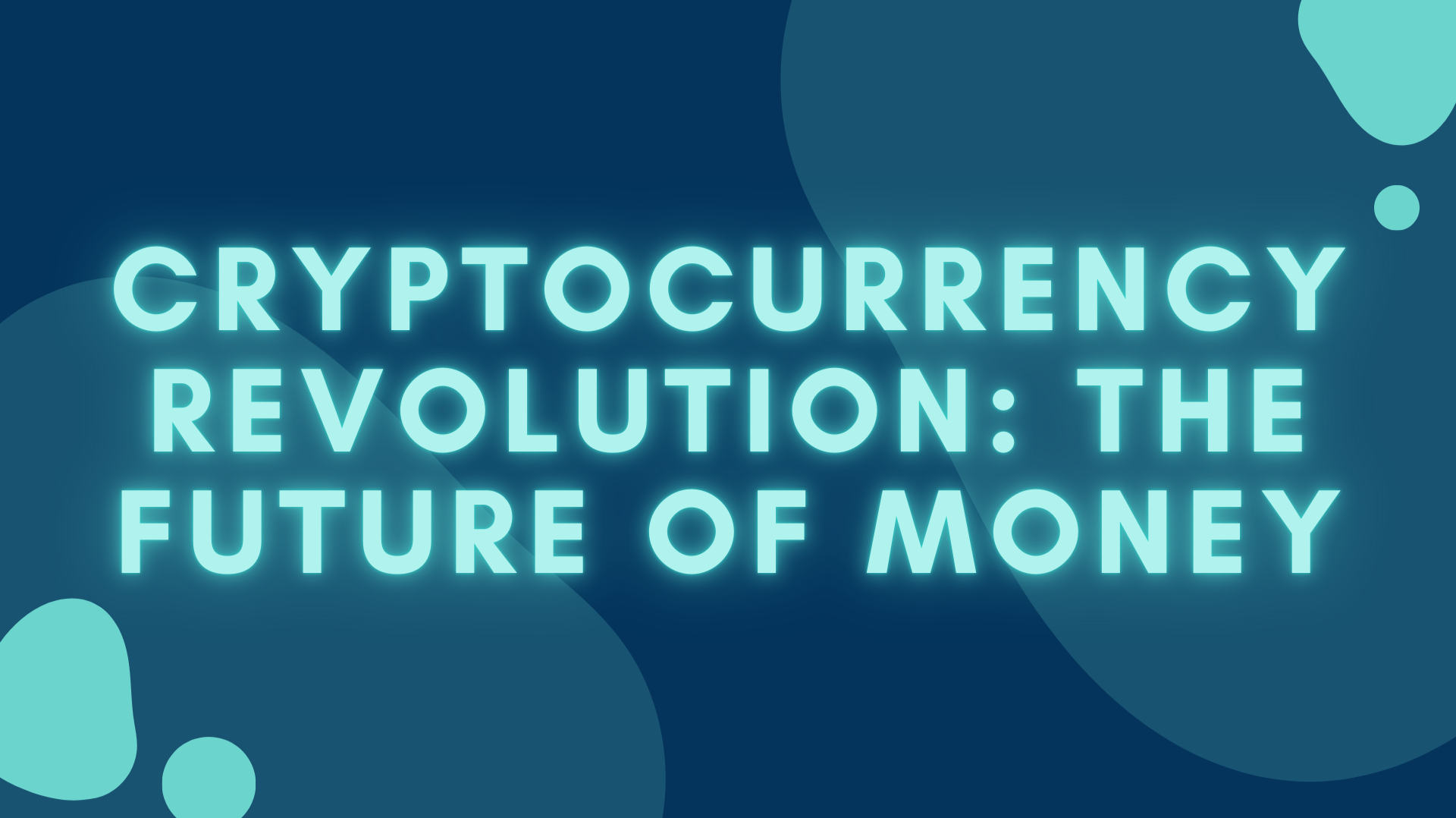 Cryptocurrency Revolution: The Future of Money