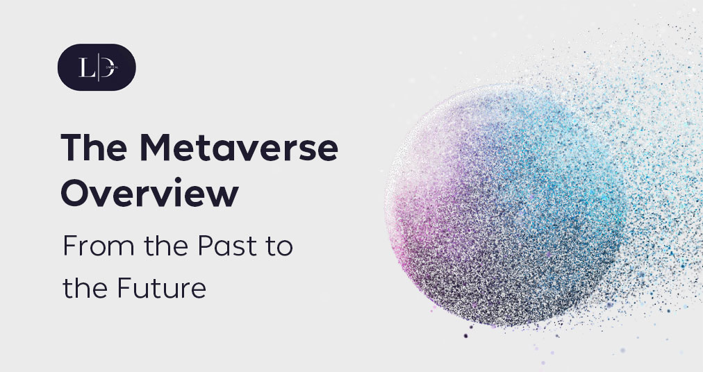 The Metaverse Overview: From the Past to the Future