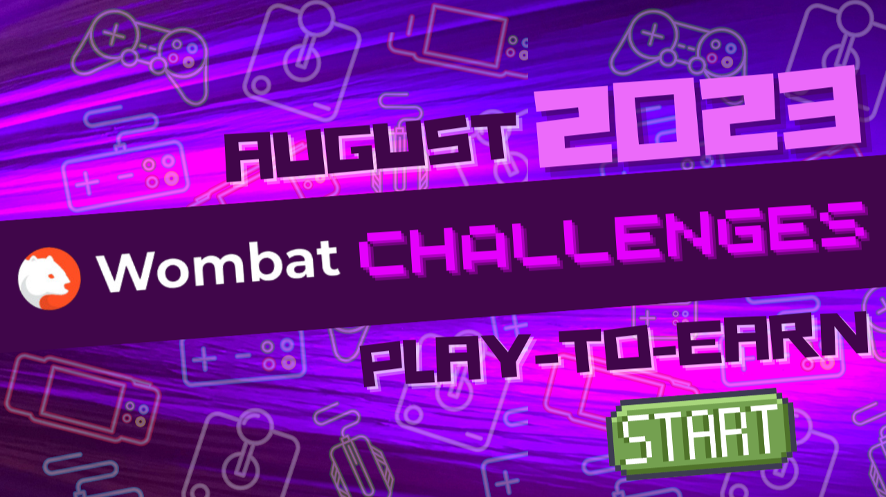 Wombat | Womplay | Play to Earn | Gaming | AUGUST Challenges 2023 ...