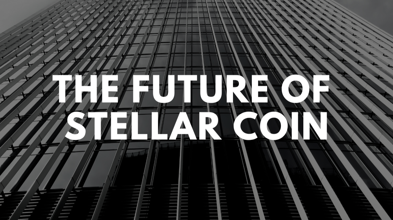 The Future of Stellar Coin XLM