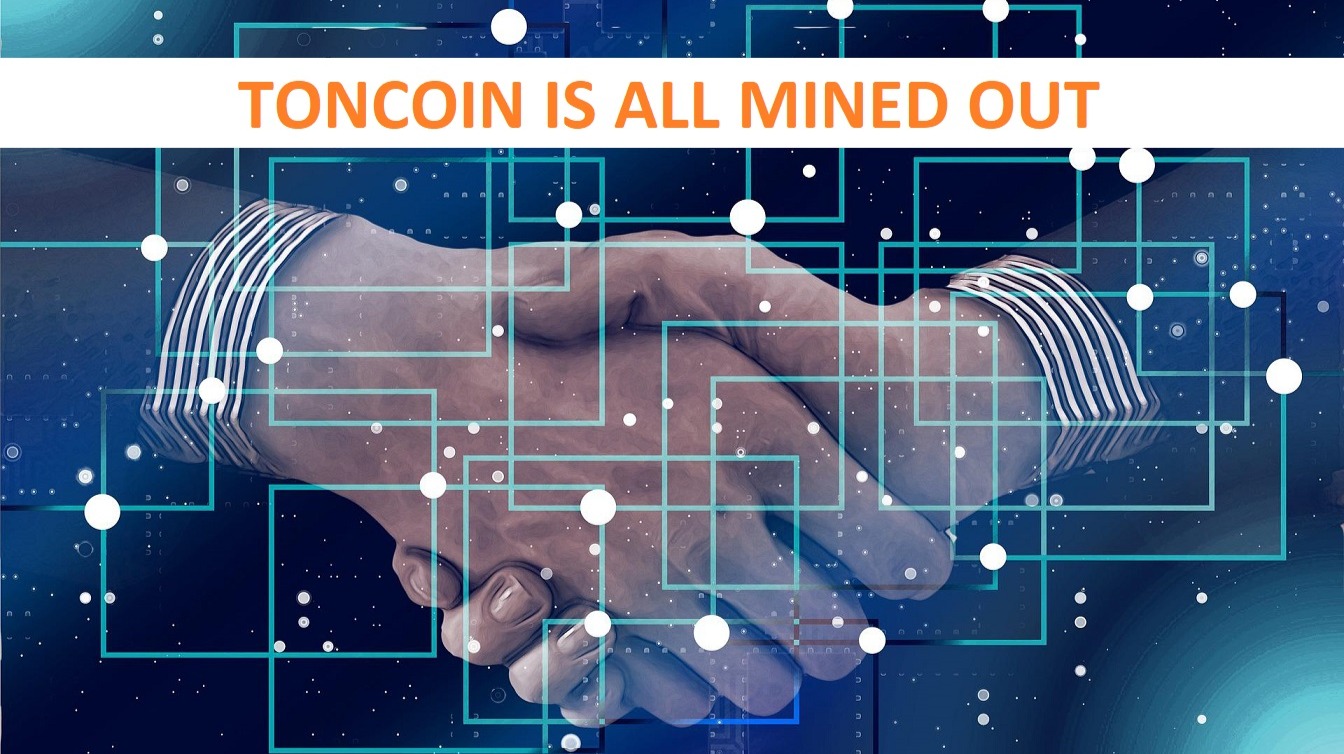 Toncoin announces they are all mined out!