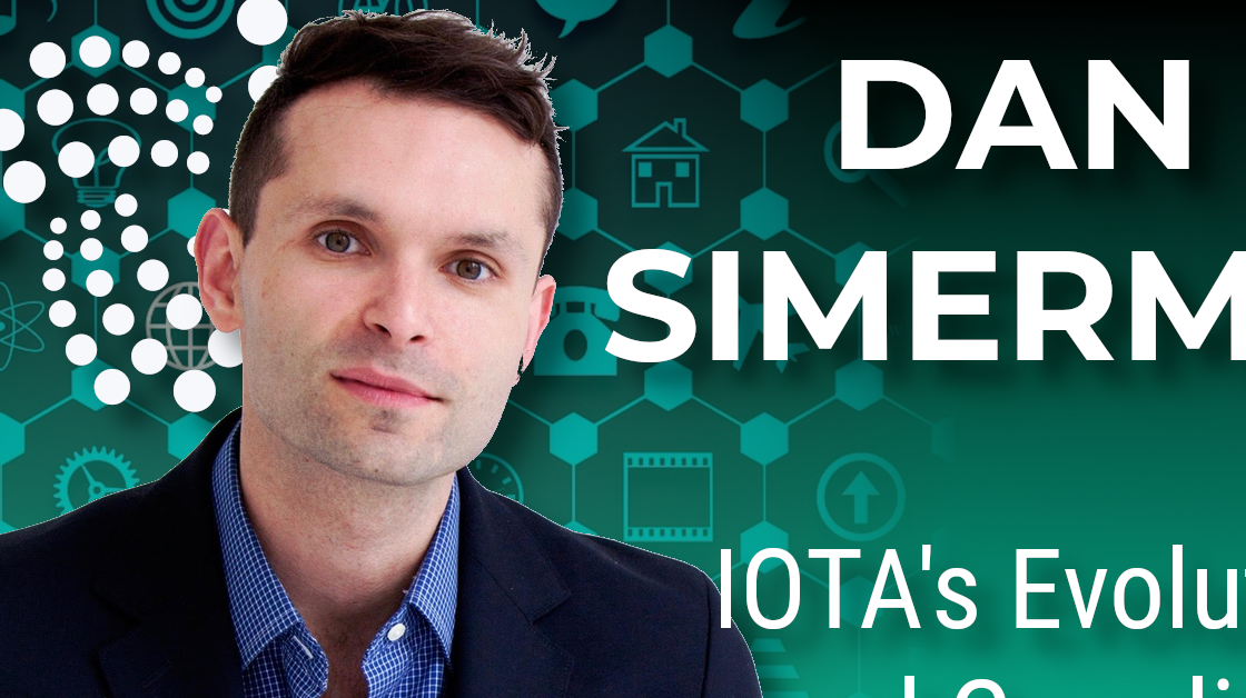 Dan Simerman on IOTA's Evolution Since 2017 and Coordicide