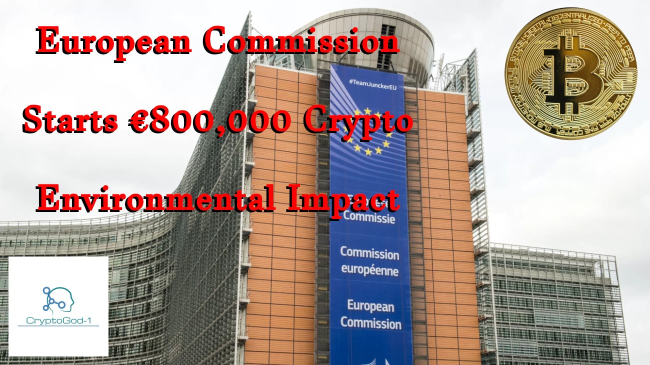 European Commission Starts €800,000 Crypto Environmental Impact Study