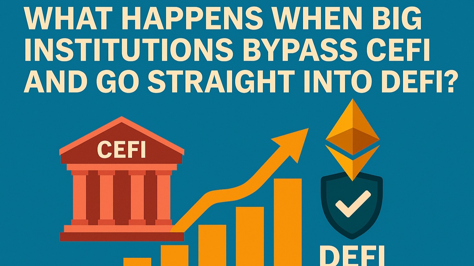 What Happens When Big Institutions Bypass CeFi and Go Straight Into DeFi?