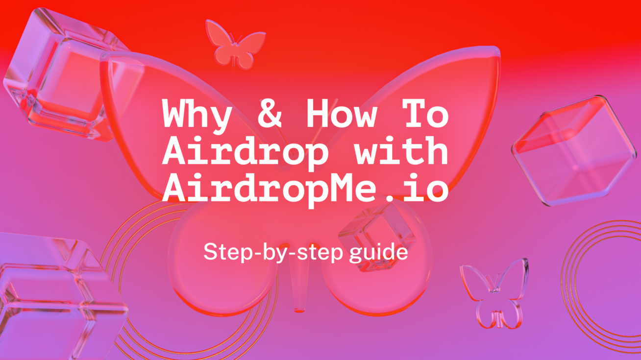 Why & How To Airdrop with AirdropMe.io