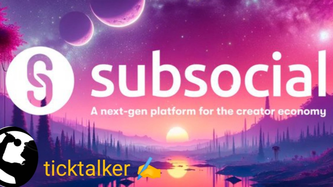 Ticktalker X Subsocial: introducing the future of social-fi