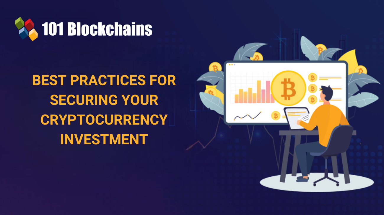 Best Practices for Securing Your Cryptocurrency Investments