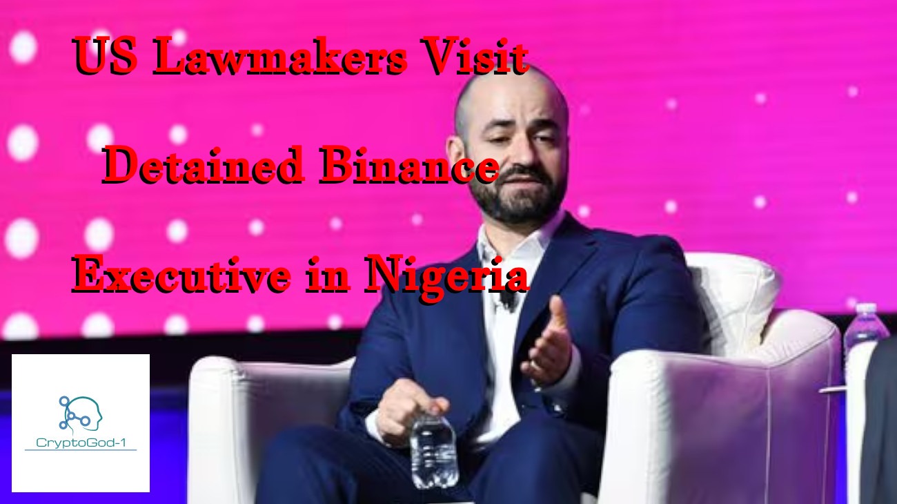 US Lawmakers Visit Detained Binance Executive in Nigeria