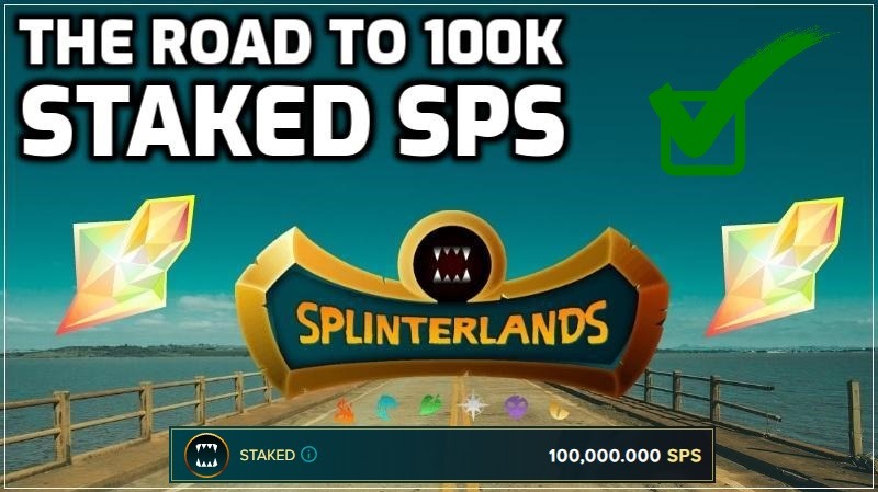Splinterlands | 100k Staked SPS Goal Reached