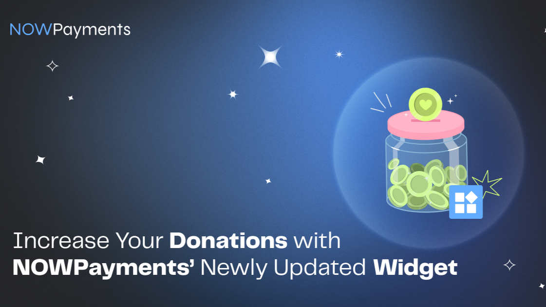 Introducing the Enhanced Donation Widget from NOWPayments