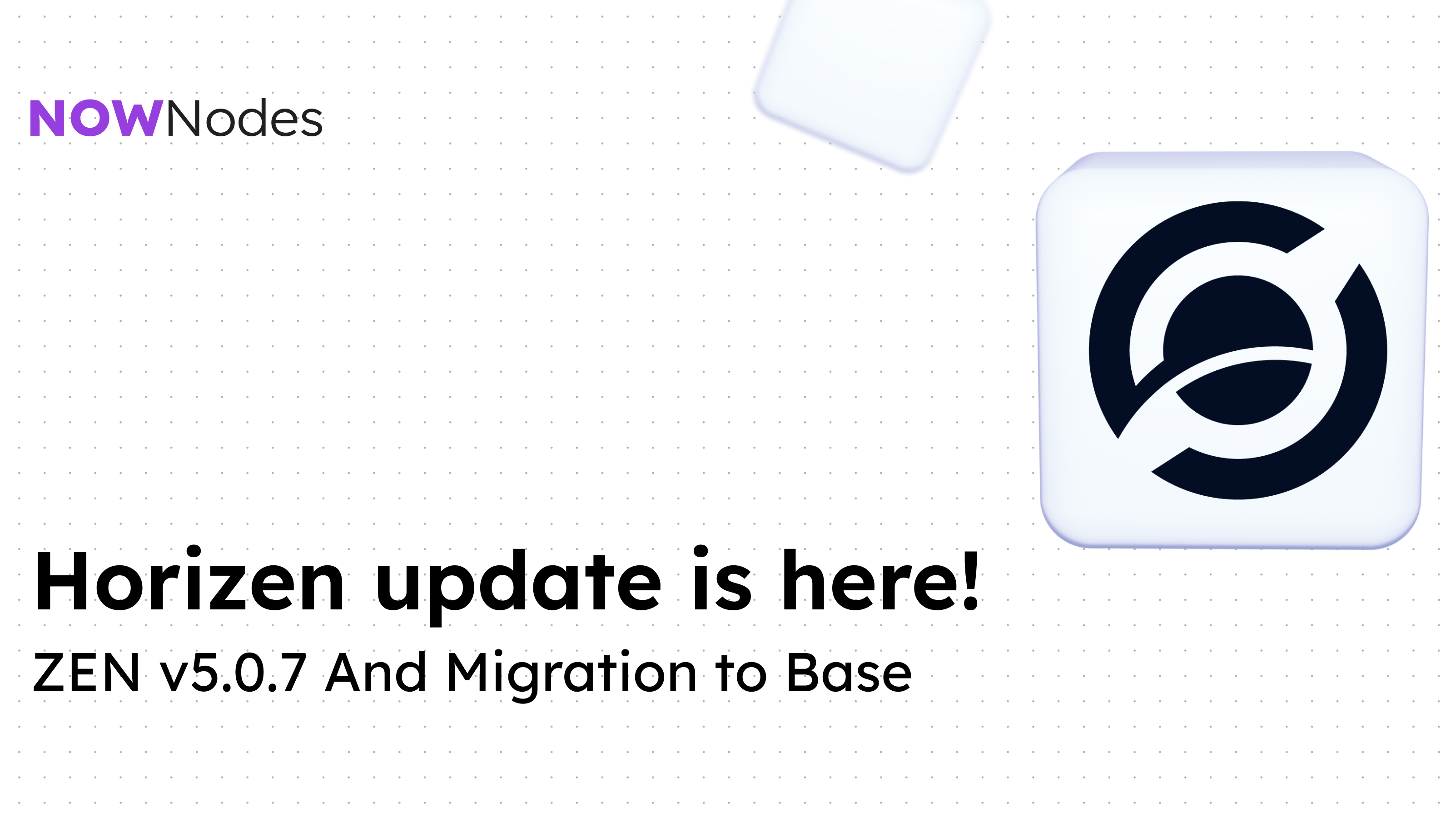 Horizen Upgrades to ZEN 5.0.7 - and Prepares to Join Coinbase’s Base L2