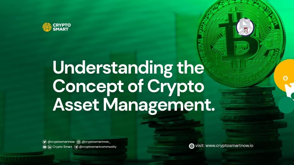 Understanding the concept of Crypto Asset Management