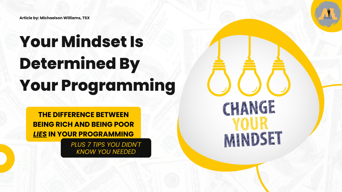 Your Mindset Is Determined By Your Programming