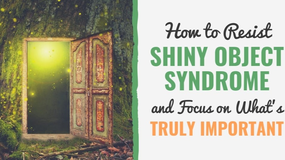 Stop Chasing Shiny Objects And Focus On What's Important