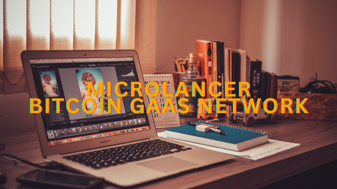 Microlancer - A Bitcoin GaaS Network, Powered by the Lightning Network.