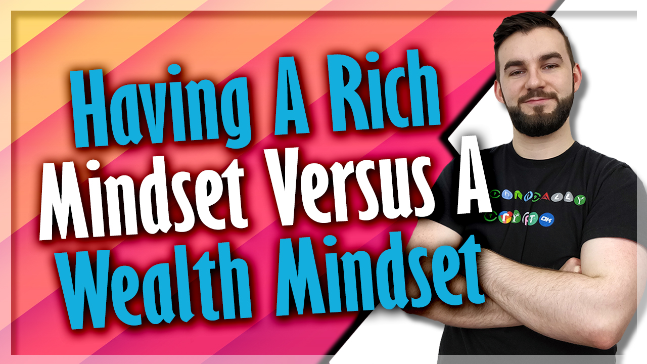 Having A Rich Mindset Versus A Wealth Mindset