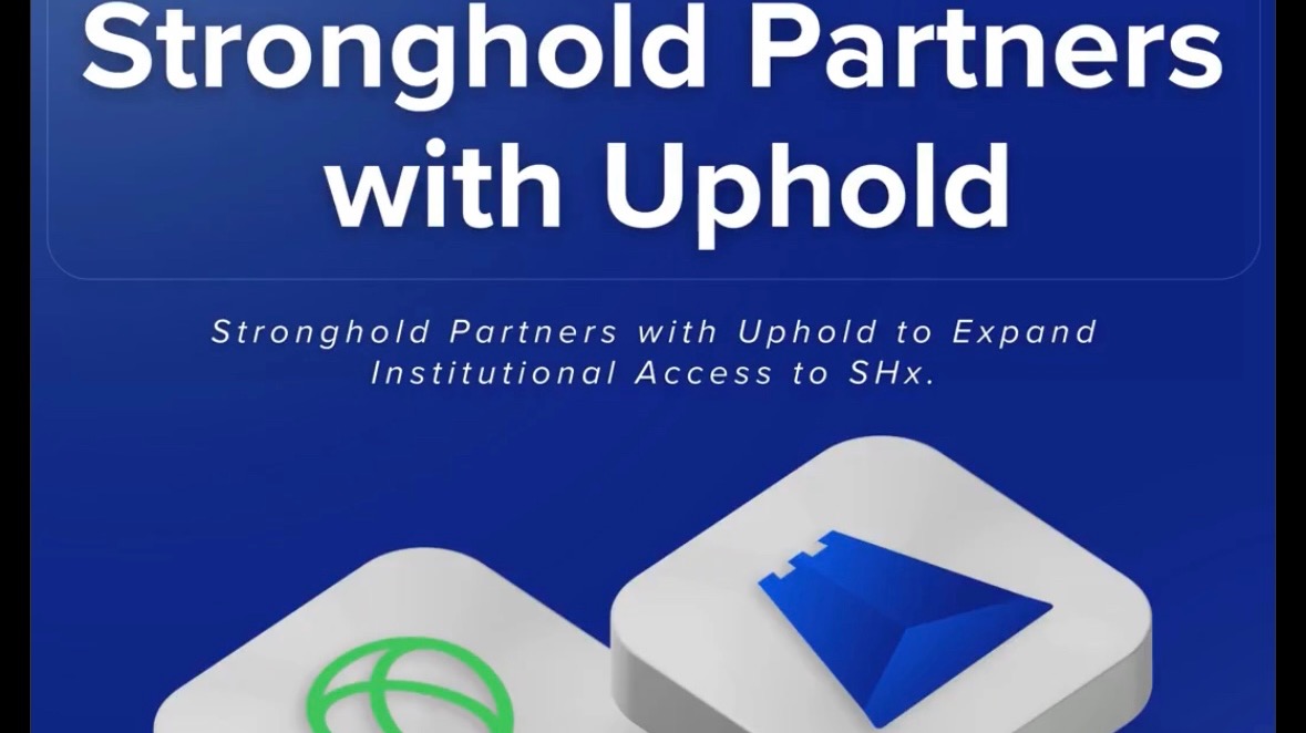 Stronghold SHx Teams Up with Uphold to Boost SHx for Institutional ...