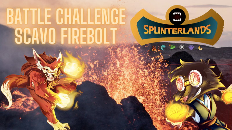 Splinterlands Share Your Battle Challenge! Scavo Firebolt