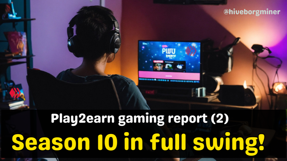 Play2earn gaming report (2): Season 10 in full swing!