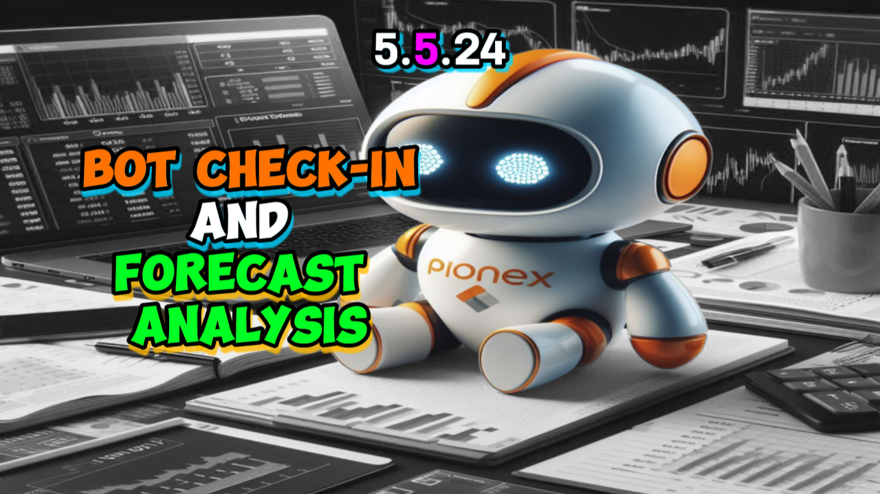 Bot Check-in and Forecast Analysis 5.5.24 From The Crypto Underground