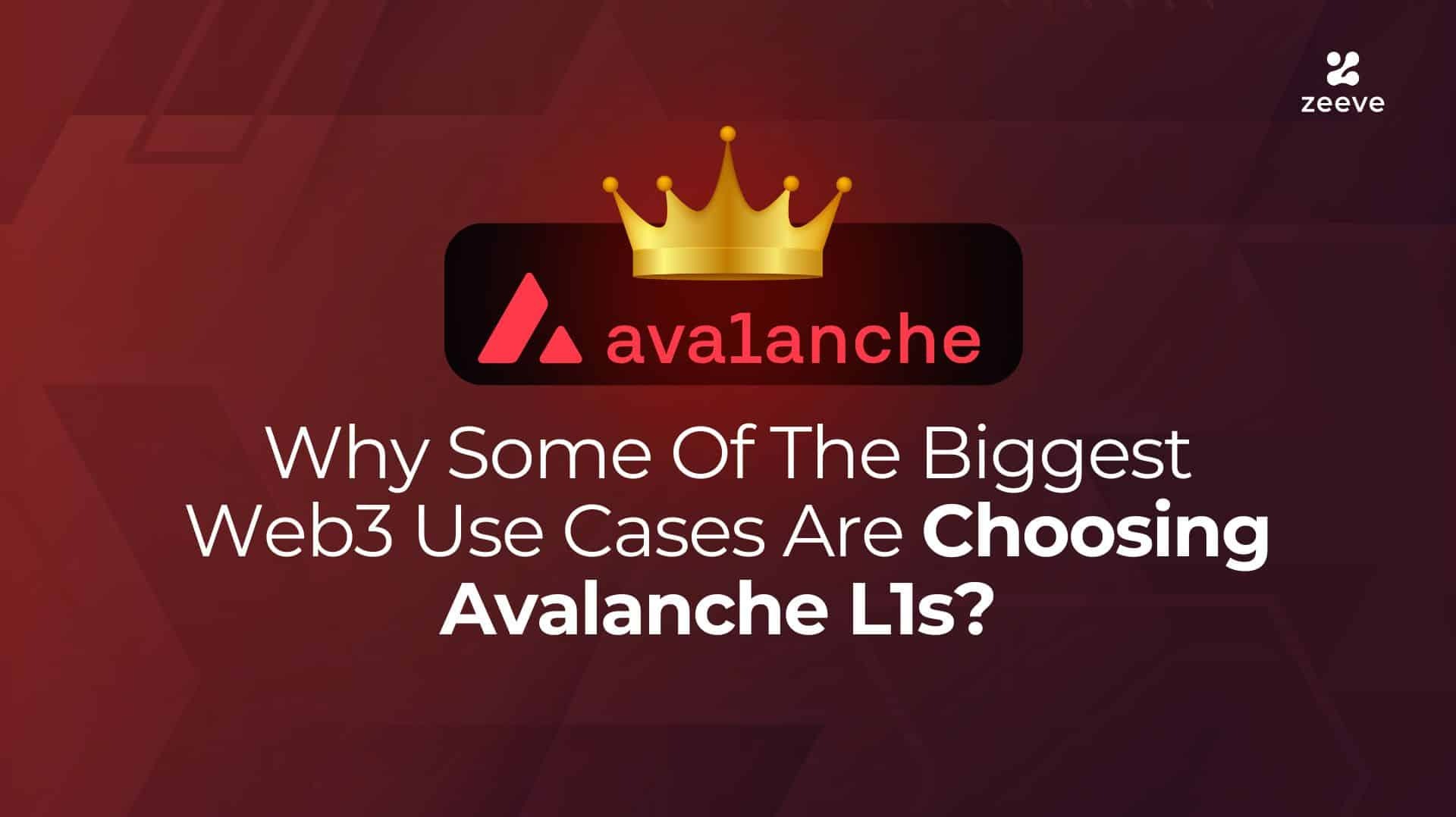 Why Some Of The Biggest Web3 Use Cases Are Choosing Avalanche L1s?