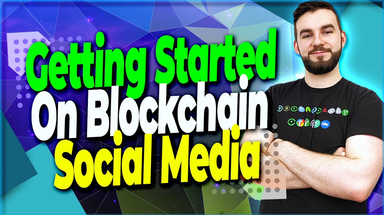 Getting Started On Blockchain Social Platforms